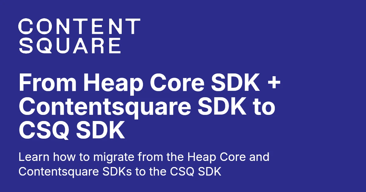 From Heap Core SDK + Contentsquare SDK to CSQ SDK - Flutter